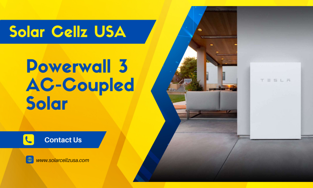 Powerwall 3 AC-Coupled Solar Now Available: Get More Out of Your Solar ...